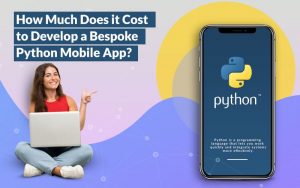 How much does it Cost to Develop a Bespoke Python Mobile App?